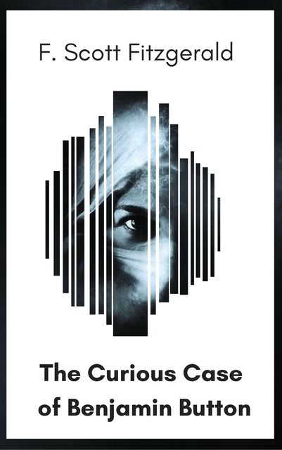 The Curious Case of Benjamin Button - Е-книга - F. Scott Fitzgerald ...