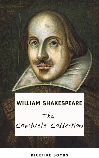 The Complete Works of William Shakespeare (37 plays, 160 sonnets and 5 Poetry Books With Active ...