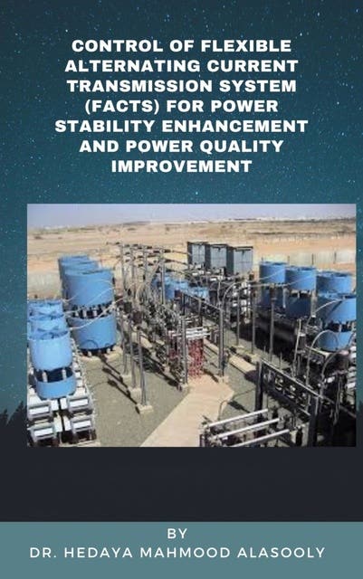 Control of Flexible Alternating Current Transmission System (FACTS) for ... Control of Flexible Alternating Current Transmission System (FACTS) for ...