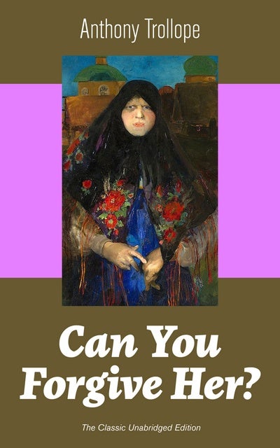 Can You Forgive Her The Classic Unabridged Edition E Kirja