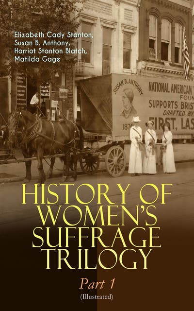 History Of Women's Suffrage Trilogy – Part 1 (Illustrated): The Origin ...