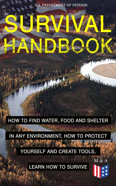 Survival Handbook - How to Find Water, Food and Shelter in Any ...