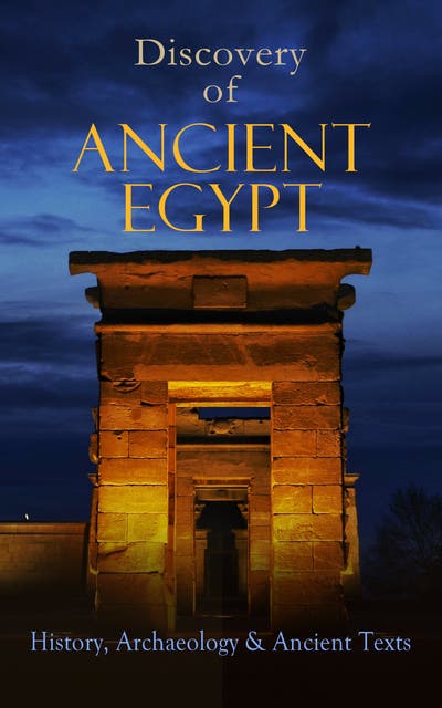 Discovery of Ancient Egypt: History, Archaeology & Ancient Texts ...
