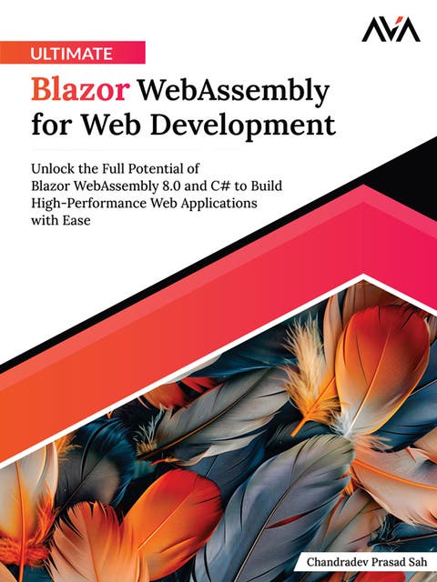 Ultimate Blazor WebAssembly for Web Development - Ebook - Chandradev ... Ultimate Blazor WebAssembly for Web Development - Ebook - Chandradev ...