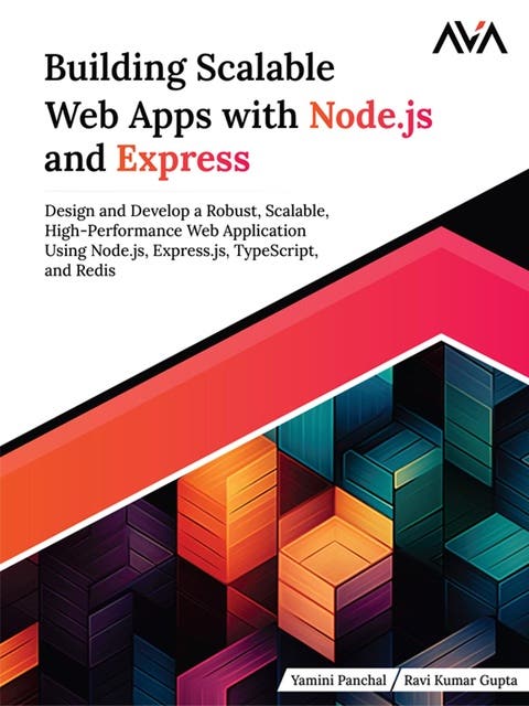 Building Scalable Web Apps with Node.js and Express: Design and Develop ... Building Scalable Web Apps with Node.js and Express: Design and Develop ...