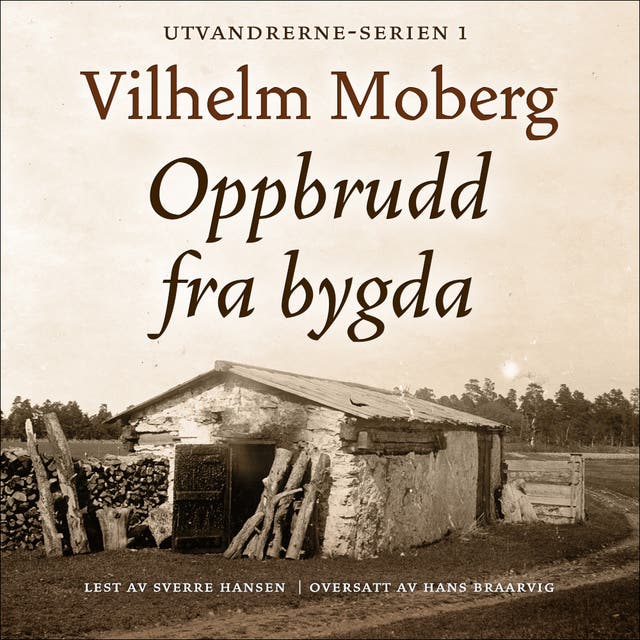 Oppbrudd fra bygda - Lydbok - Vilhelm Moberg - ISBN 9788202494223 - Storytel