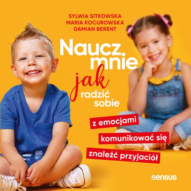 Naucz mnie jak radzić sobie z emocjami, komunikować się, znaleźć ...