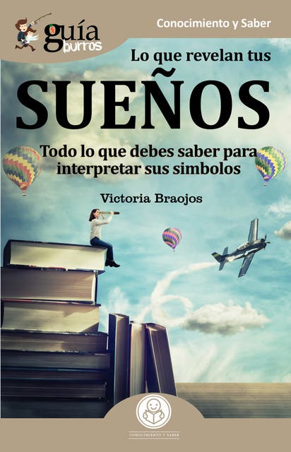 GuíaBurros Lo que revelan tus sueños: Todo lo que debes saber para ... GuíaBurros Lo que revelan tus sueños: Todo lo que debes saber para ...