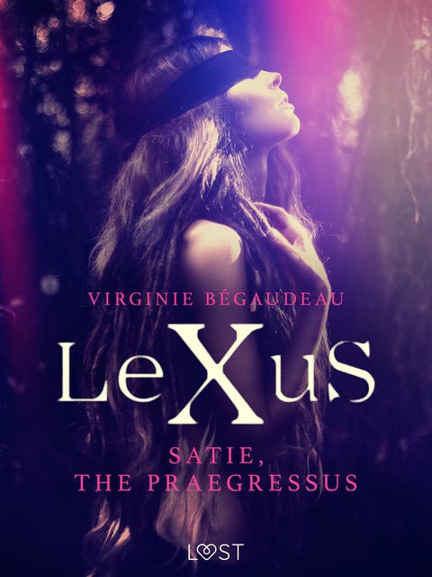 LeXuS : Satie, the Praegressus - Erotic dystopia - eBook - Virginie Bégaudeau - ISBN ...