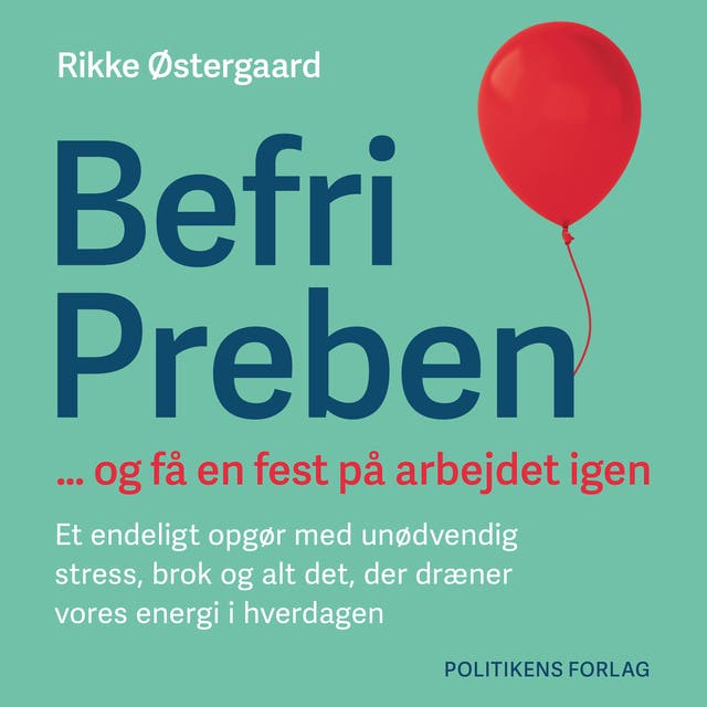 Befri Preben ... og få en fest på arbejdet igen - Lydbog & E-bog - Rikke Østergaard - ISBN ...