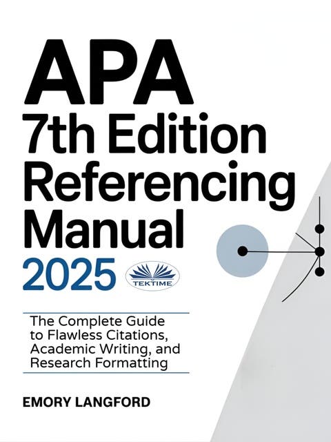 APA 7th Edition Referencing Manual 2025: The Complete Guide To Flawless ...