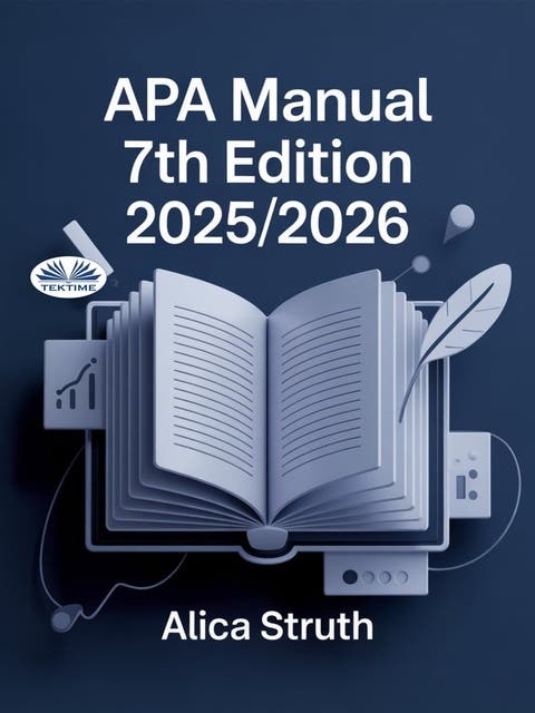 APA Manual 7th Edition 2025/2026: Academic Writing And Citation Made ...