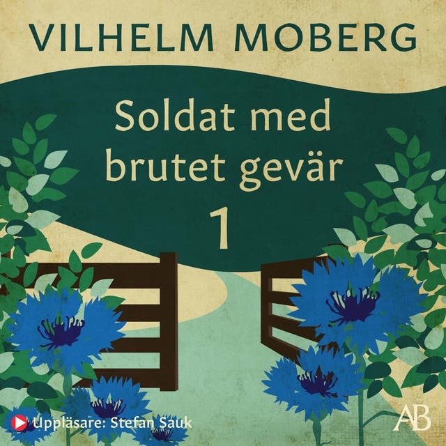 Soldat med brutet gevär 1 : Soldatens Valter: 1897-1909 - Ljudbok - Vilhelm Moberg - ISBN ...