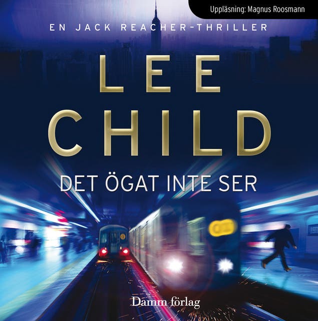 Det ögat inte ser - Ljudbok & E-bok - Lee Child - ISBN 9789173517003 & 9789176791165 - Storytel