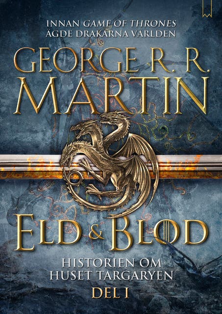 Eld & Blod : Historien om huset Targaryen (Del I) - E-bok - George R.R. Martin - ISBN ...