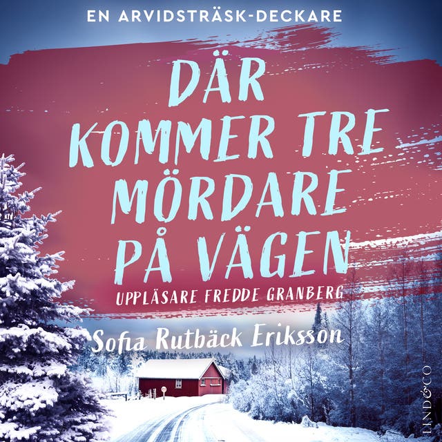 Där kommer tre mördare på vägen - E-bok & Ljudbok - Sofia Rutbäck Eriksson - ISBN 9789189808942 ...