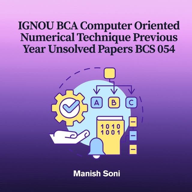 IGNOU BCA Computer Oriented Numerical Technique Previous Year Unsolved Papers BCS 054 - دفتر ...