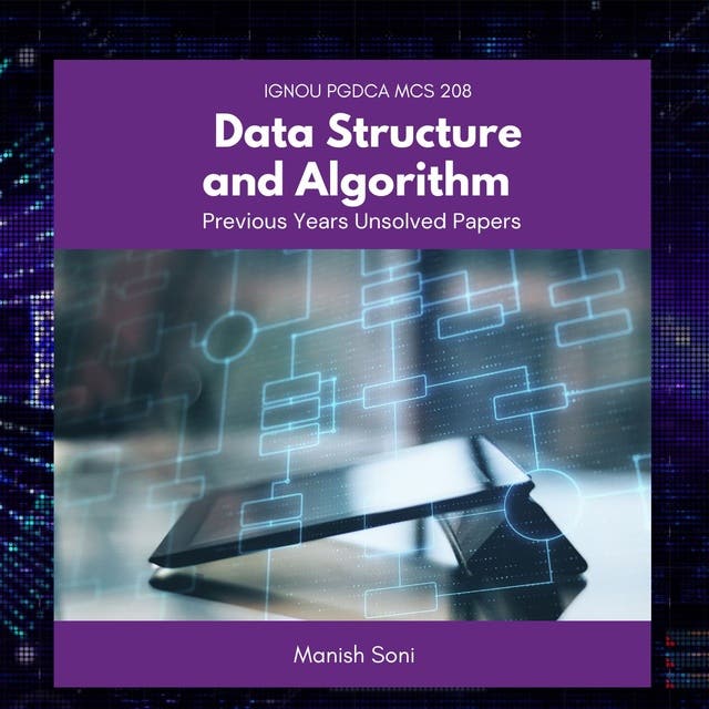 IGNOU PGDCA MCS 208 Data Structure and Algorithm Previous Years Unsolved Papers - Ebook ...