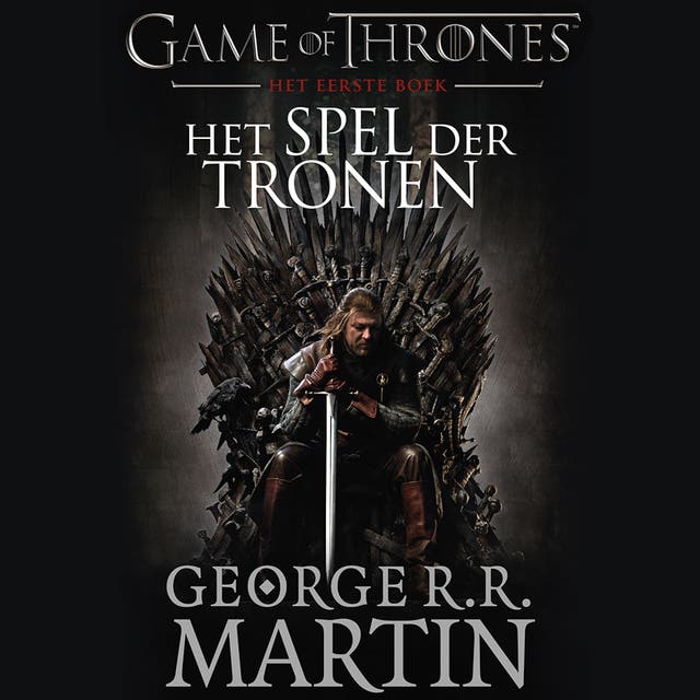 Game of Thrones (Het spel der tronen - Eerste deel): Het lied van ijs ...