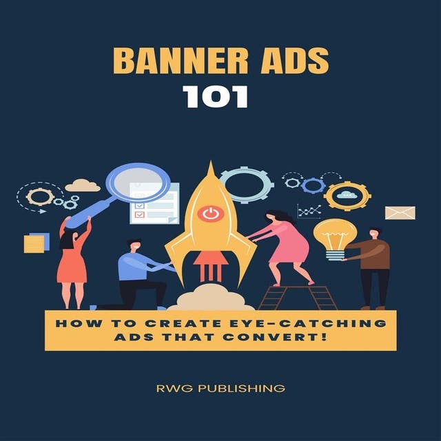 Banner Ads 101: How to Create Eye-Catching Ads That Convert! - Livre ...