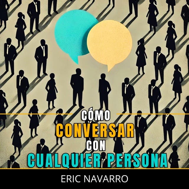 Cómo Conversar con Cualquier Persona: Habilidades Sociales, Técnicas de ...