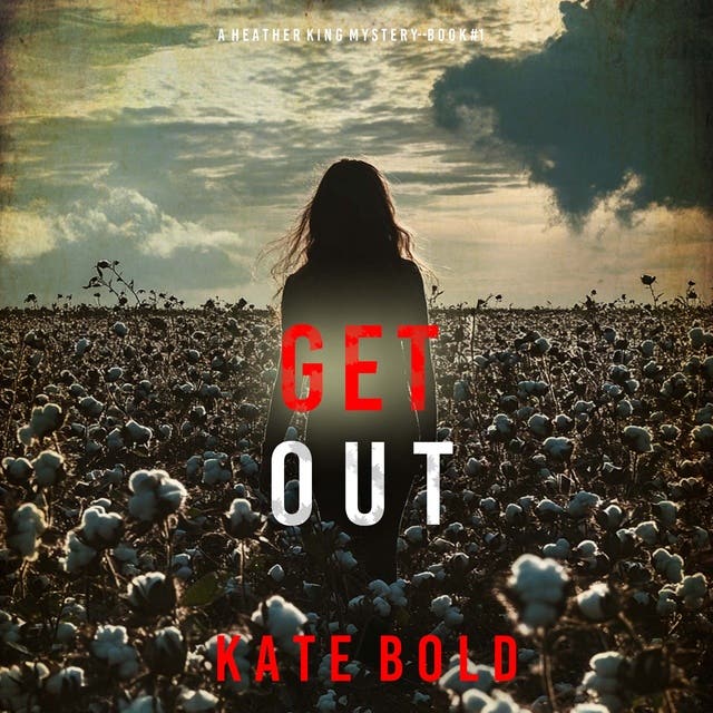 Get Out (A Heather King Suspense Thriller—Book One) - Hörbuch - Kate Bold - ISBN 9798341599437 ...