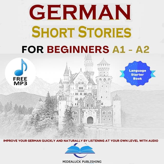 Short Stories in German for Beginners A1 and A2: Improve Your German ...