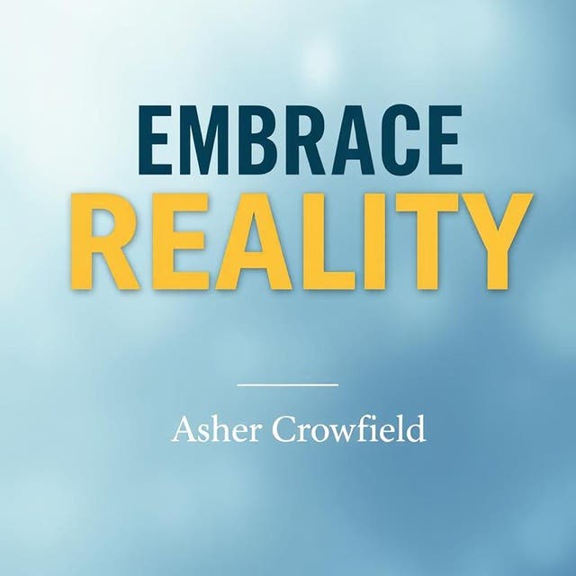 Embrace Reality: How to Navigate Life's Final Moments: Embrace Reality: How to Navigate Life's Final Moments: