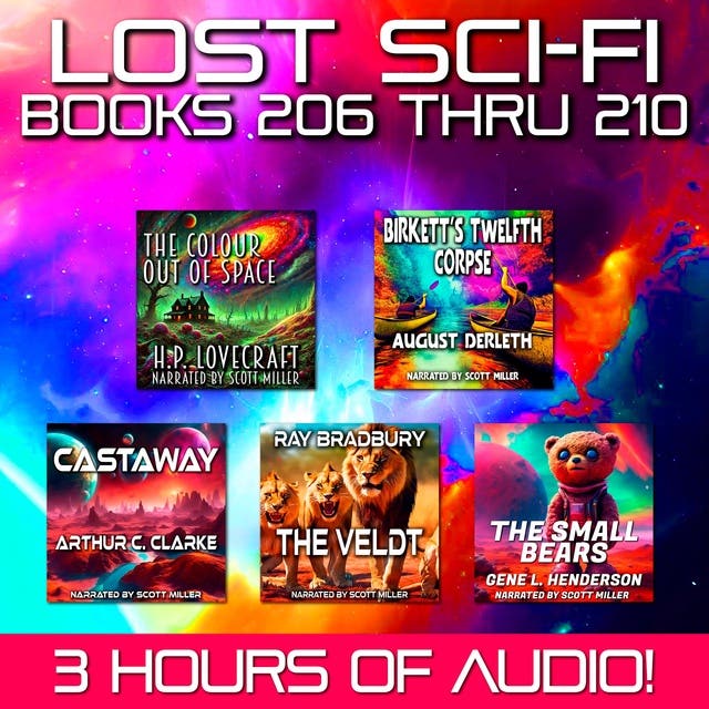 Lost Sci-Fi Books 206 thru 210 - Five Vintage Sci-Fi Short Stories from the 1930s, 40s, 50s and ...