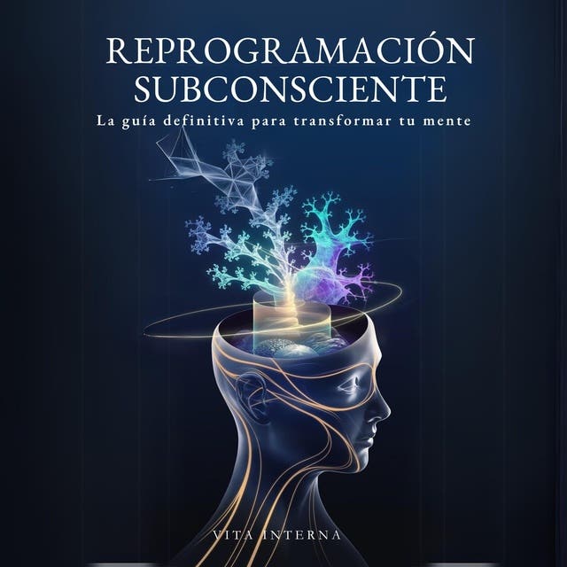 Reprogramación Subconsciente: La guía definitiva para transformar tu mente - Audiolibro - Victor ...