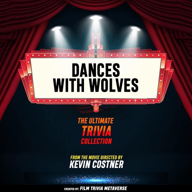 Dances With Wolves - The Ultimate Trivia Collection: From The Movie ...