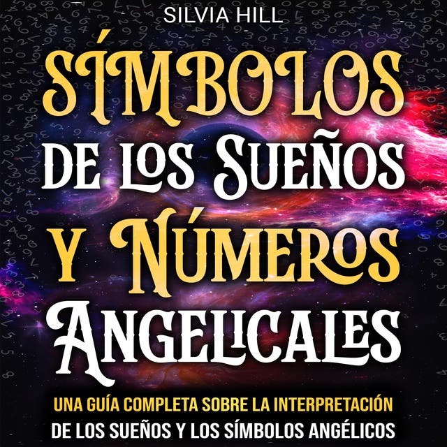 Símbolos de los Sueños y Números Angelicales: Una guía completa sobre la interpretación de los ...