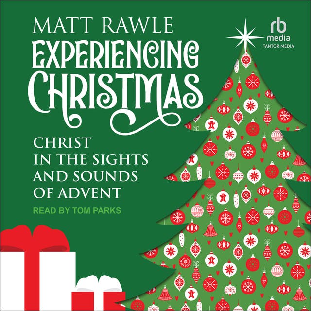 Experiencing Christmas: Christ in the Sights and Sounds of Advent ...