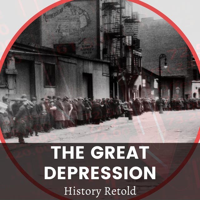 The Great Depression: The Causes of the 1930s Economic Crices, and the ...