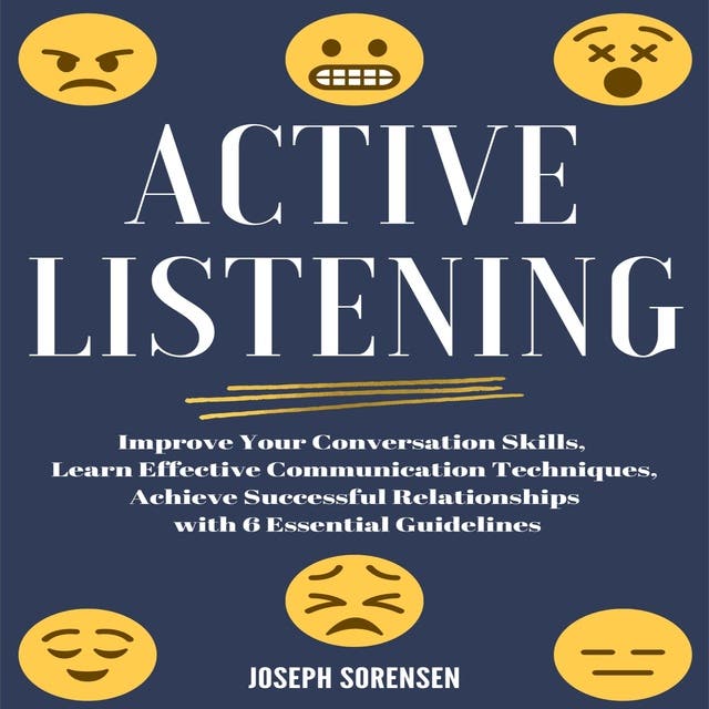 Active Listening: Improve Your Conversation Skills, Learn Effective ...