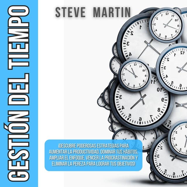 Gestión del Tiempo: ¡Descubre Poderosas Estrategias Para Aumentar La ... Gestión del Tiempo: ¡Descubre Poderosas Estrategias Para Aumentar La ...