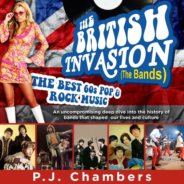 The British Invasion (The Bands) - the best 60s pop & rock music: An Uncompromising Deep Dive ...