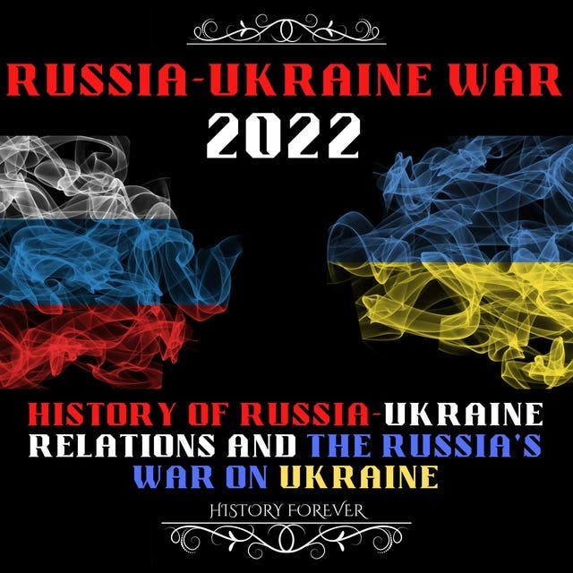 Russia Ukraine War 2022: Putin's Invasion Of Ukraine: History Of Russia ...