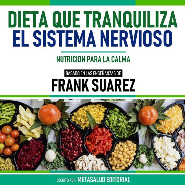 Dieta Que Tranquiliza El Sistema Nervioso - Basado En Las Enseñanzas De Frank Suarez: Nutrición ...
