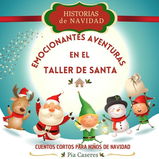 Historias de Navidad: Emocionantes Aventuras en el Taller de Santa ...