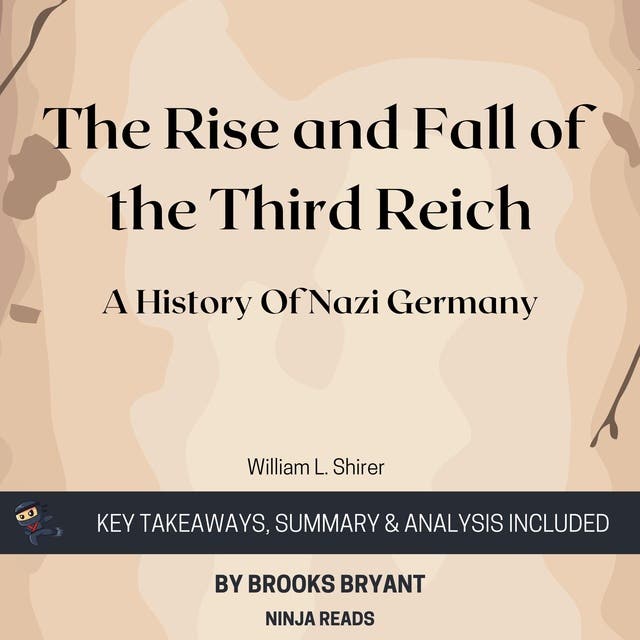 Summary: The Rise and Fall of the Third Reich: A History of Nazi ...