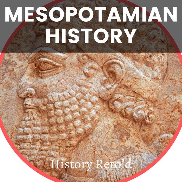 Mesopotamian History: The Definitive Guide to the Mesopotamian ...