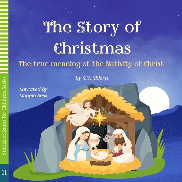 The Story of Christmas: The true meaning of the Nativity of Christ ...