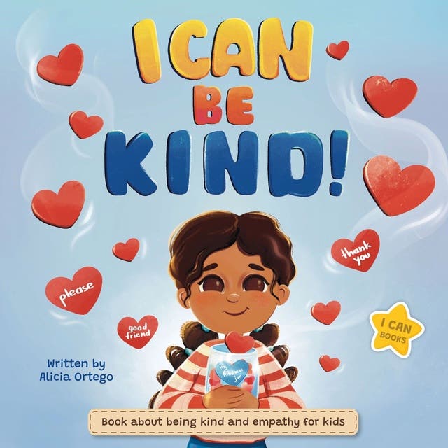 I Can Be Kind: Book about being kind and empathy for kids. Perfect to ...
