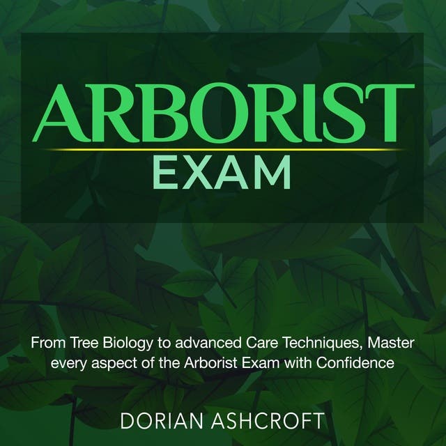 ARBORIST Exam: Certified Arborist Exam Prep Guide 2024-2025: Master the ...