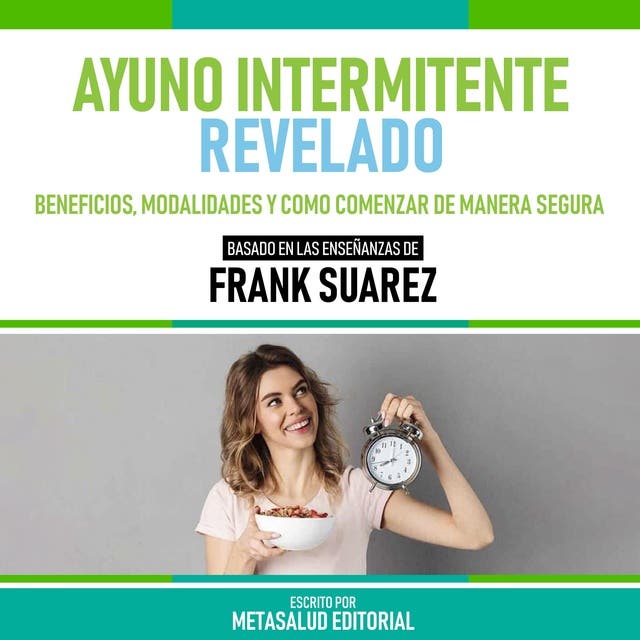 Ayuno Intermitente Revelado - Basado En Las Enseñanzas De Frank Suarez: Beneficios, Modalidades ...