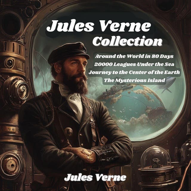 Jules Verne Collection: The Definitive Audiobook Collection with the Classic Adventures of Jules ...