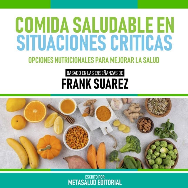 Comida Saludable En Situaciones Criticas - Basado En Las Enseñanzas De Frank Suarez: Opciones ...