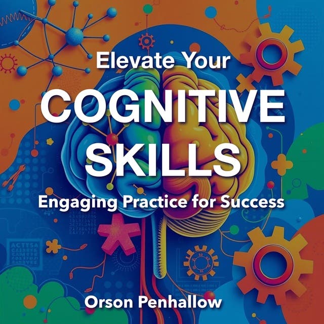 Elevate Your Cognitive Skills: Engaging Practice for Success: Elevate Your Cognitive Skills: Engaging Practice for Success: