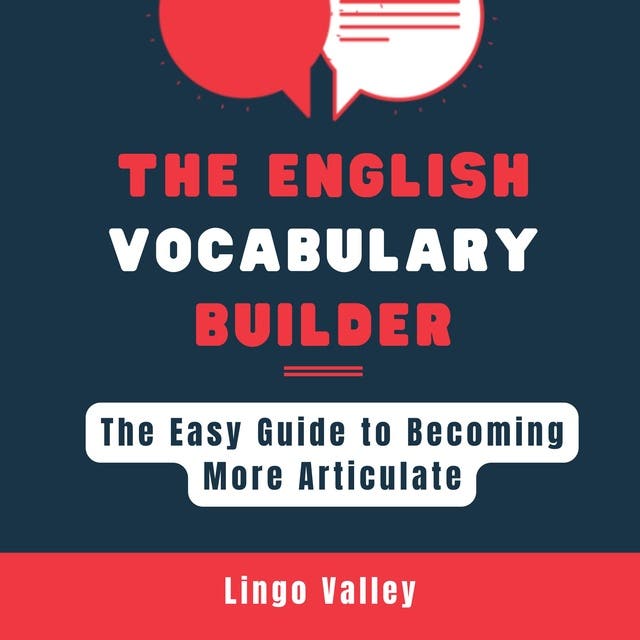 The English Vocabulary Builder: the Easy Guide to Becoming More ...